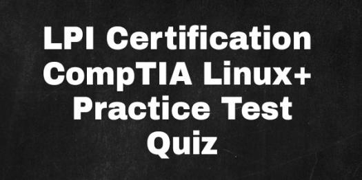 LPI Certification / CompTIA Linux+ Practice Test - ProProfs Quiz