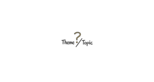 Distinguishing Theme vs Topic Quiz - Quiz & Trivia
